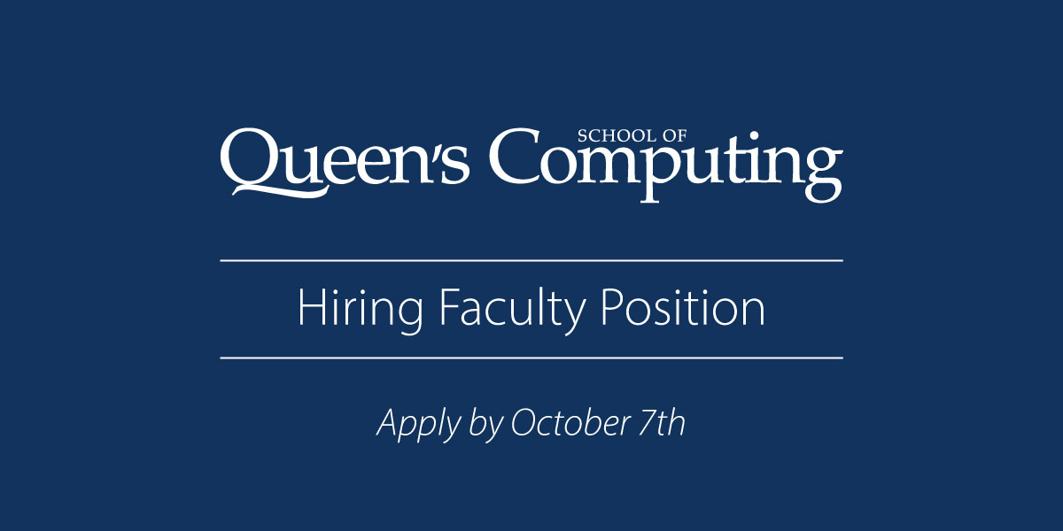 Hiring Faculty Position at Queen’s School of Computing > Queen's School ...